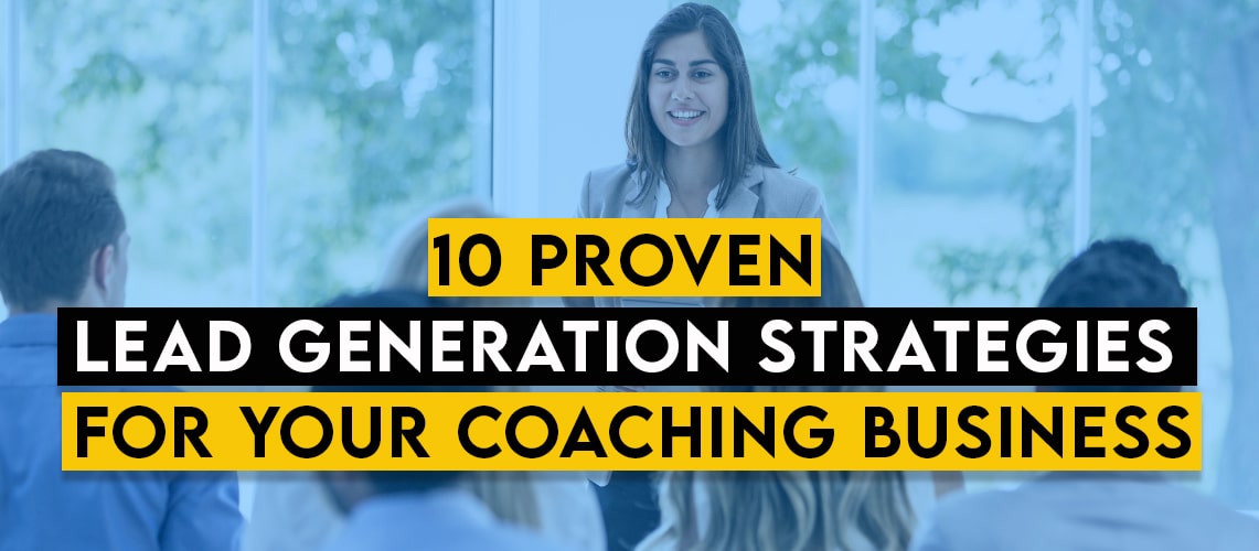 10 Proven Lead Gen Strategies for Coaches | Radical Marketing